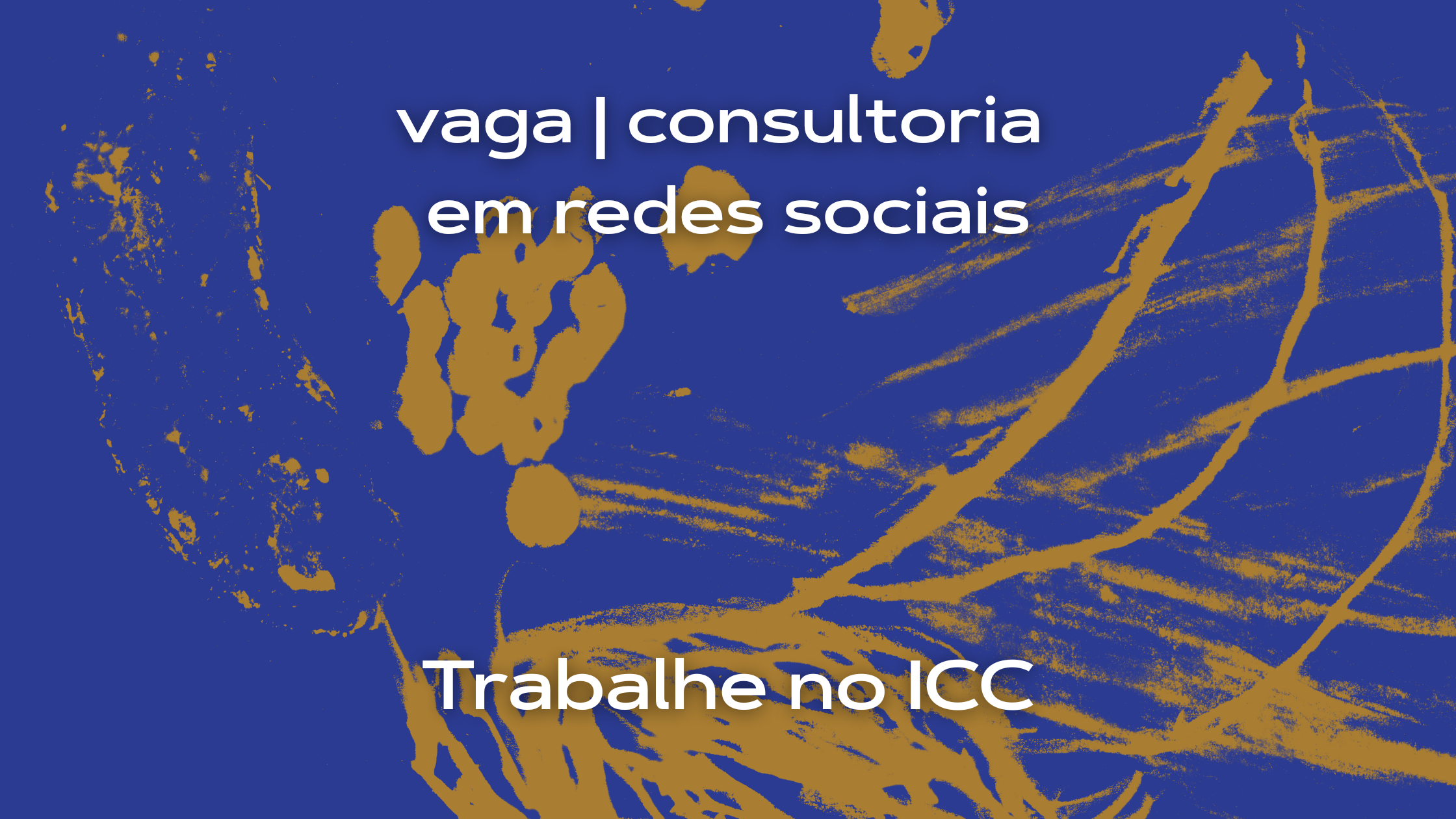 Trabalhe no ICC | Vaga para redes sociais
